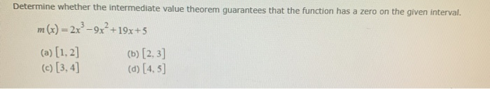 Solved Determine whether the intermediate value theorem | Chegg.com