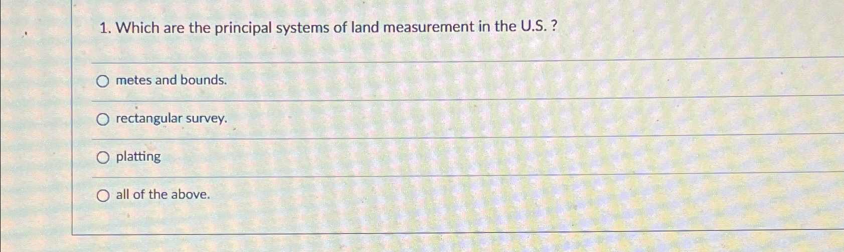 Solved Which are the principal systems of land measurement | Chegg.com
