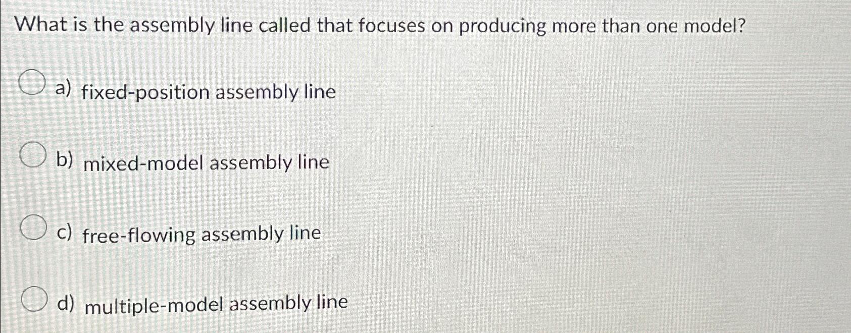 What is the assembly line called that focuses on | Chegg.com