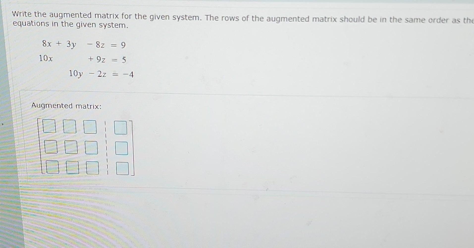 Solved Write the augmented matrix for the given system. The | Chegg.com