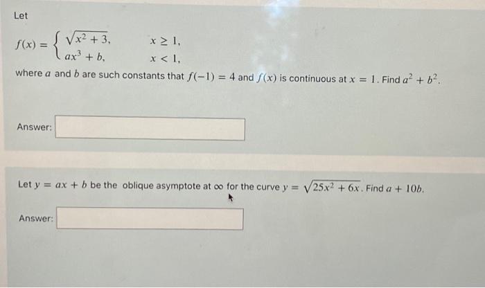 Solved Let f(x)={x2+3,ax3+b,x≥1,x