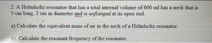 Solved 2. A Helmholtz resonator that has a total internal | Chegg.com
