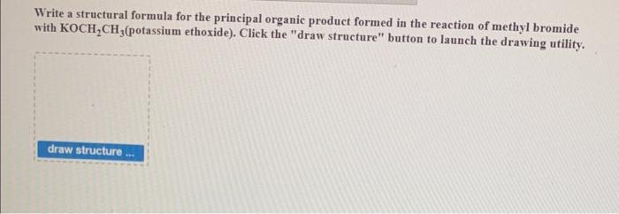 Solved Write a structural formula for the principal organic | Chegg.com