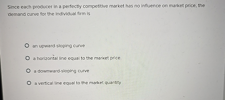Solved Since each producer in a perfectly competitive market | Chegg.com