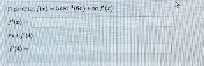 Solved (1 point) Let f(x)=5sec−1(6x) f′(x)= Find f′(4) | Chegg.com