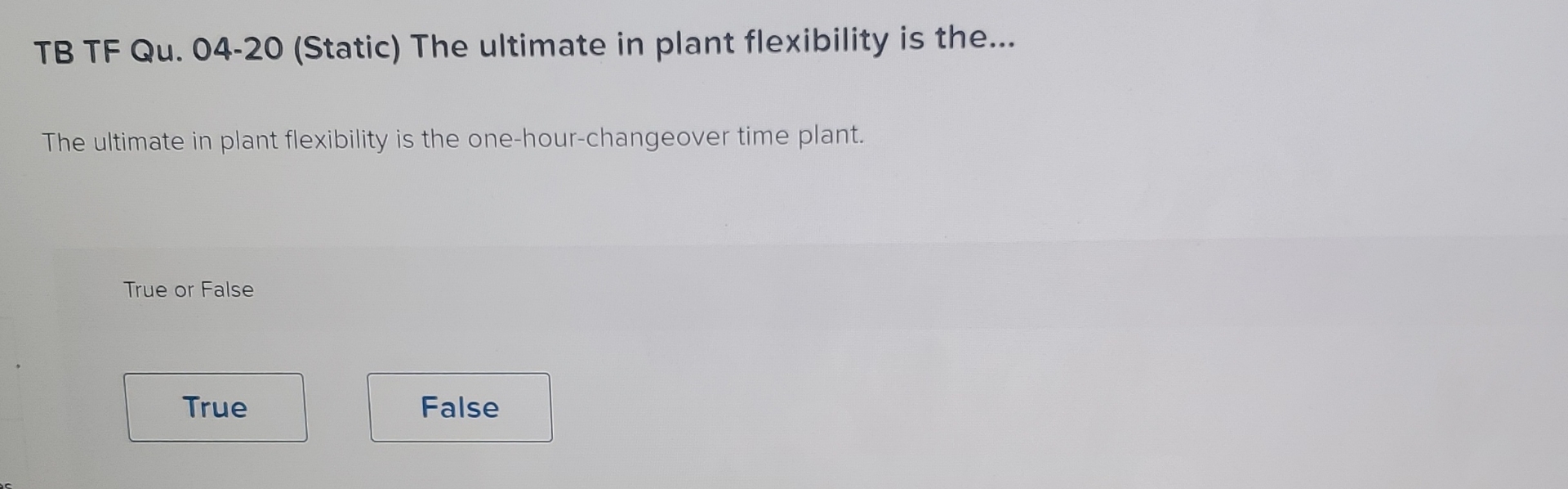 Solved TB TF Qu. 04-20 (Static) ﻿The ultimate in plant | Chegg.com
