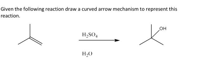 Solved Given the following reaction draw a curved arrow | Chegg.com