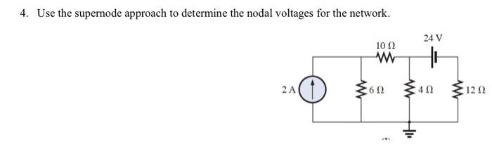 Solved 4. Use the supernode approach to determine the nodal | Chegg.com