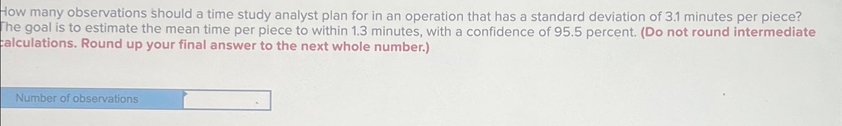 Solved How many observations should a time study analyst | Chegg.com