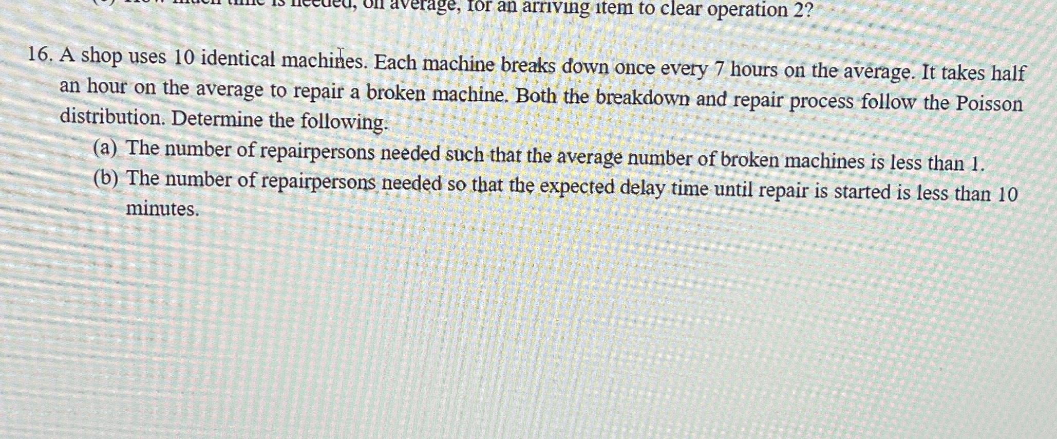 Solved A shop uses 10 ﻿identical machines. Each machine | Chegg.com