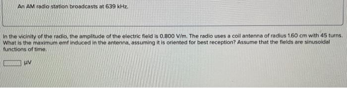 Solved An AM radio station broadcasts at 639kHz. In the | Chegg.com