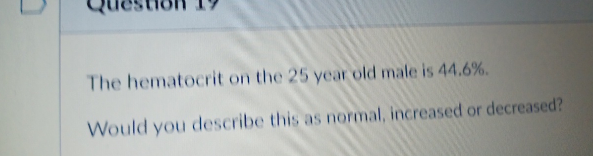 Solved The hematocrit on the 25 ﻿year old male is | Chegg.com