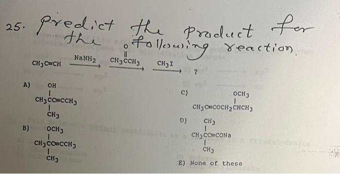 Solved 25. Predict fhe praduct fer the ofollesuing reaction. | Chegg.com