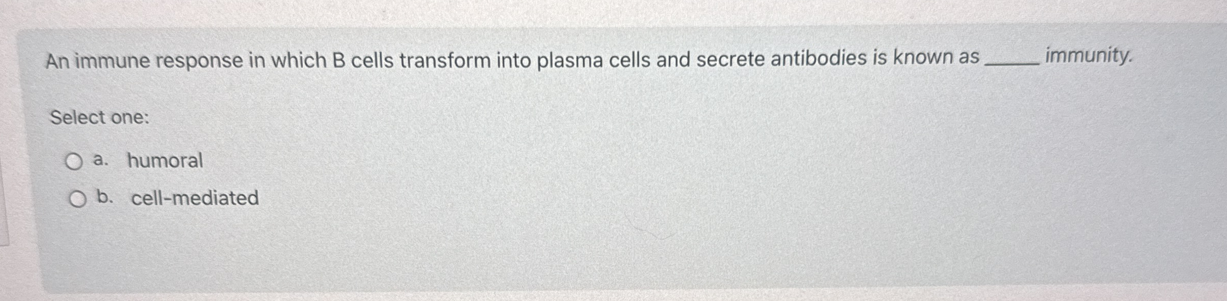 Solved An immune response in which B cells transform into | Chegg.com