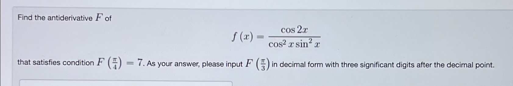 Solved Find the antiderivative F ﻿off(x)=cos2xcos2xsin2xthat | Chegg.com