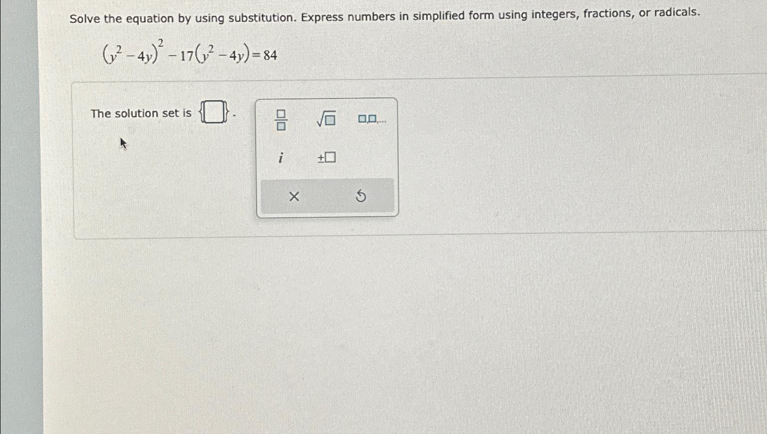 Solved Solve the equation by using substitution. Express | Chegg.com
