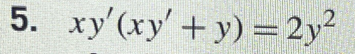 Solved xy'(xy'+y)=2y2 ﻿Dependent and independent variable? | Chegg.com