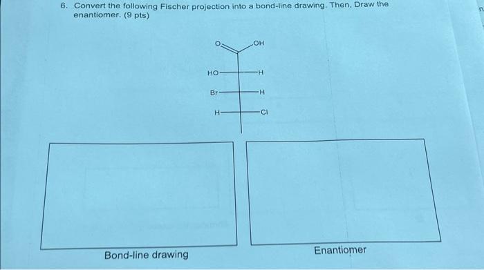 6. Convert the following Fischer projection into a | Chegg.com