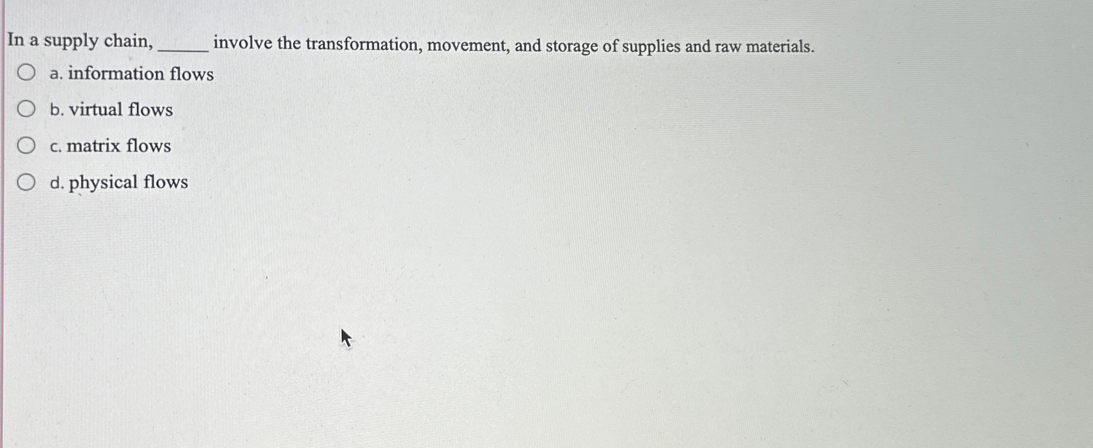 Solved In a supply chain, q, ﻿involve the transformation, | Chegg.com