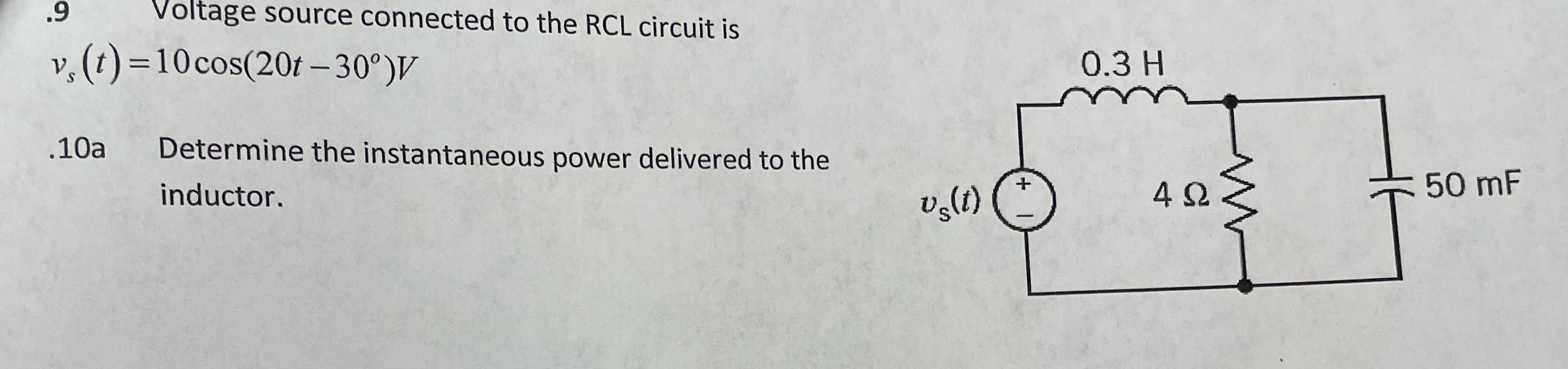 Solved Voltage source connected to the RCL circuit | Chegg.com