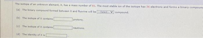 Solved The isotope of an unknown element, X, has a mass | Chegg.com