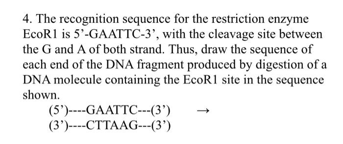 Solved 4. The recognition sequence for the restriction | Chegg.com