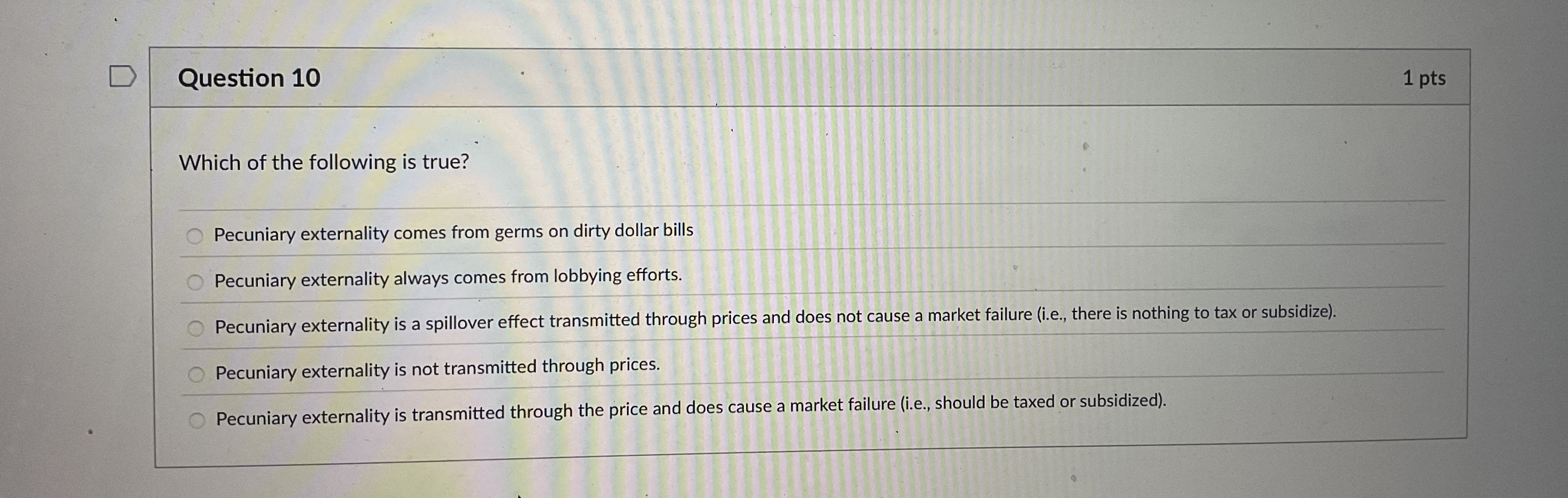 Solved Question 10Which of the following is true?Pecuniary | Chegg.com