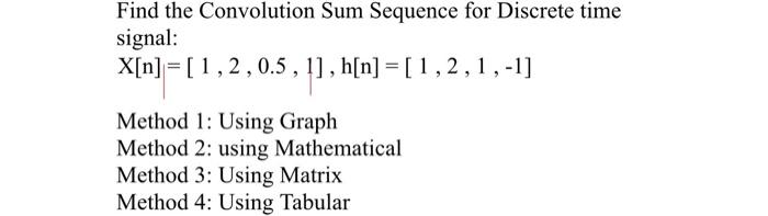 Solved X[n] = 1 9 Find the Convolution Sum Sequence for | Chegg.com
