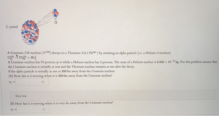 Solved a (1 point) A Uranium-238 nucleus (U23) decays to a | Chegg.com