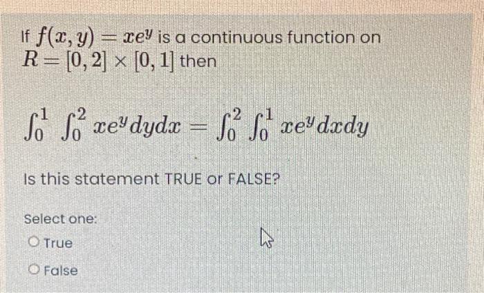 Solved If f(x,y)=xey is a continuous function on | Chegg.com