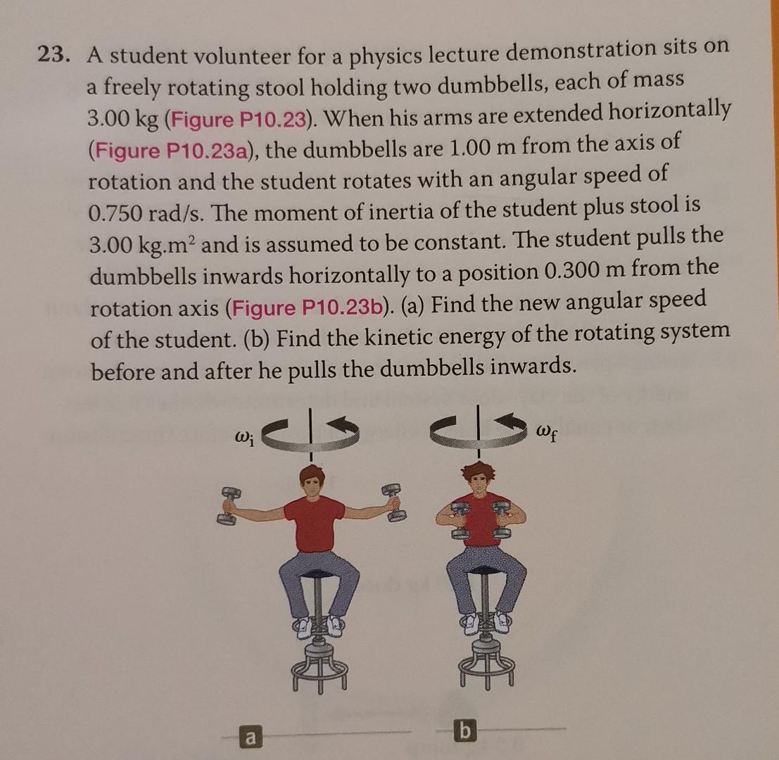 Solved 23. A student volunteer for a physics lecture | Chegg.com