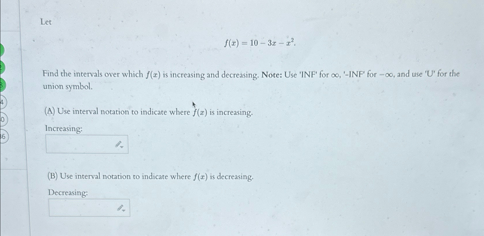 Solved Letf(x)=10-3x-x2Find the intervals over which f(x) | Chegg.com