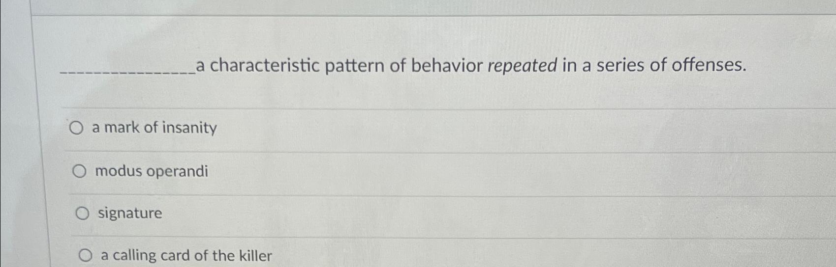 Solved a characteristic pattern of behavior repeated in a | Chegg.com