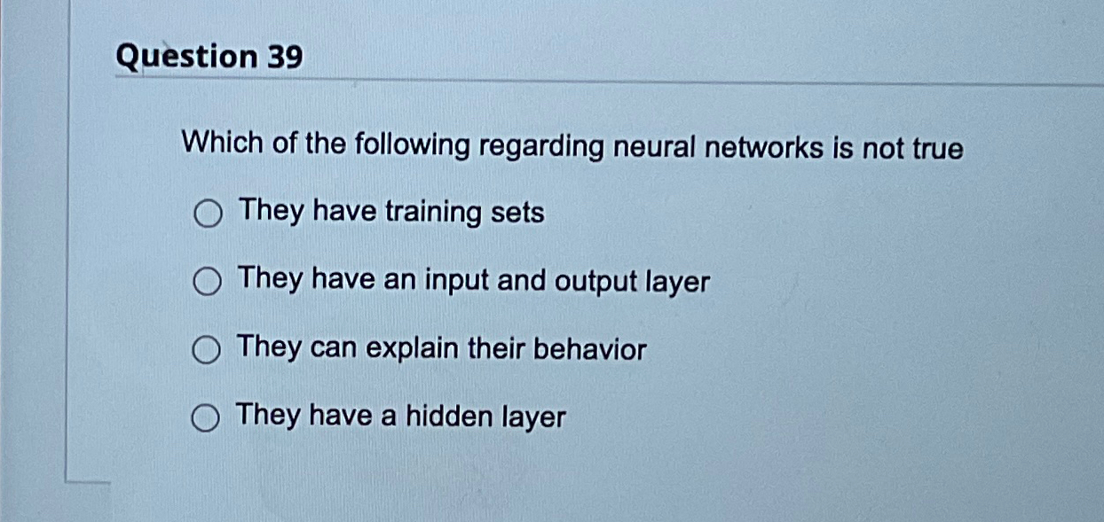 Solved Question 39Which of the following regarding neural | Chegg.com