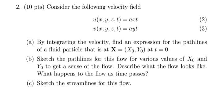 Solved 2. (10 pts) Consider the following velocity field | Chegg.com