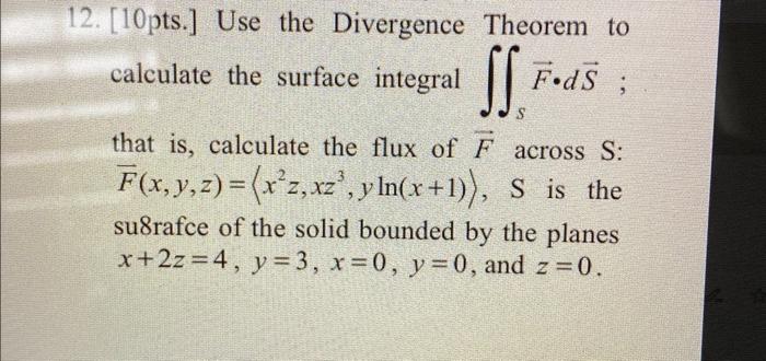 Solved 12. [10pts.] Use the Divergence Theorem to calculate | Chegg.com