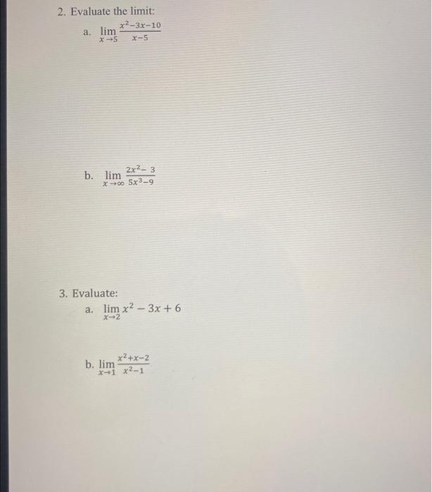Solved 2. Evaluate the limit: x²-3x-10 a. lim メー5 X-5 2x²_3 | Chegg.com