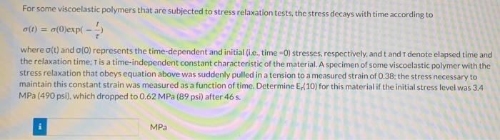 Solved For some viscoelastic polymers that are subjected to | Chegg.com
