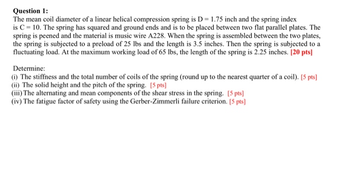 Solved Question 1: The mean coil diameter of a linear | Chegg.com