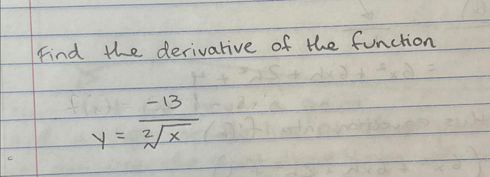 Solved Find the derivative of the functiony=-13x2 | Chegg.com