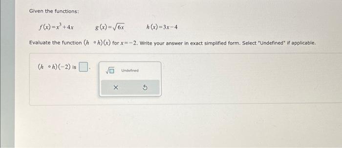 Solved Given the functions: f(x)=x3+4xg(x)=6xh(x)=3x−4 | Chegg.com