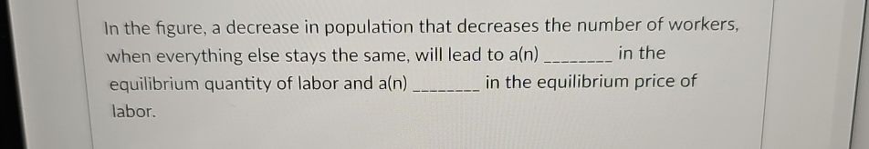 Solved In the figure, a decrease in population that | Chegg.com