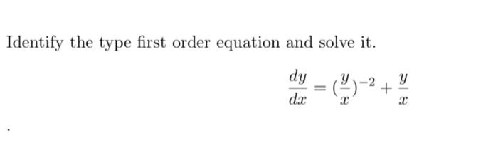 Solved Identify the type first order equation and solve it. | Chegg.com