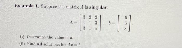 Solved Example 1. Suppose the matrix A is singular. | Chegg.com
