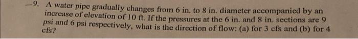 Solved 9. A water pipe gradually changes from 6 in. to 8 in. | Chegg.com