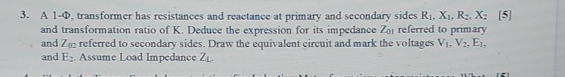 Solved 3. A 1- \( \Phi \), transformer has resistances and | Chegg.com