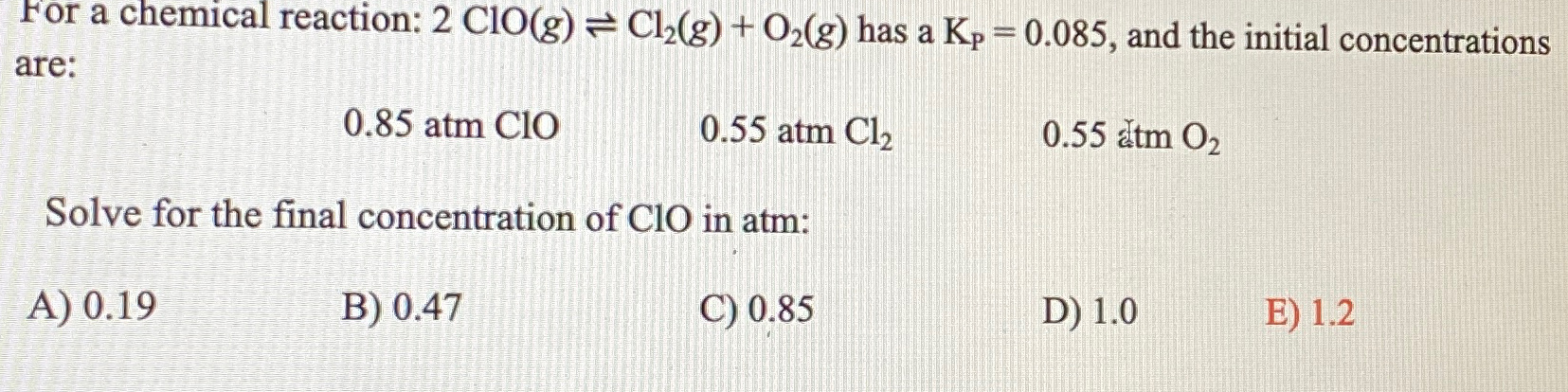 Solved For a chemical reaction: 2ClO(g)⇌Cl2(g)+O2(g) ﻿has a | Chegg.com