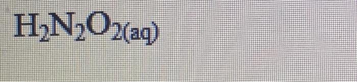 Solved H2N2O2(aq) | Chegg.com