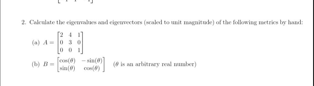 Solved 2. Calculate the eigenvalues and eigenvectors (scaled | Chegg.com