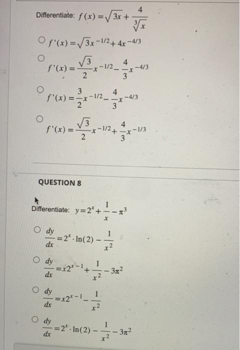 Solved Differentiate: f(x)=3x+3x4 f′(x)=3x−1/2+4x−4/3 | Chegg.com